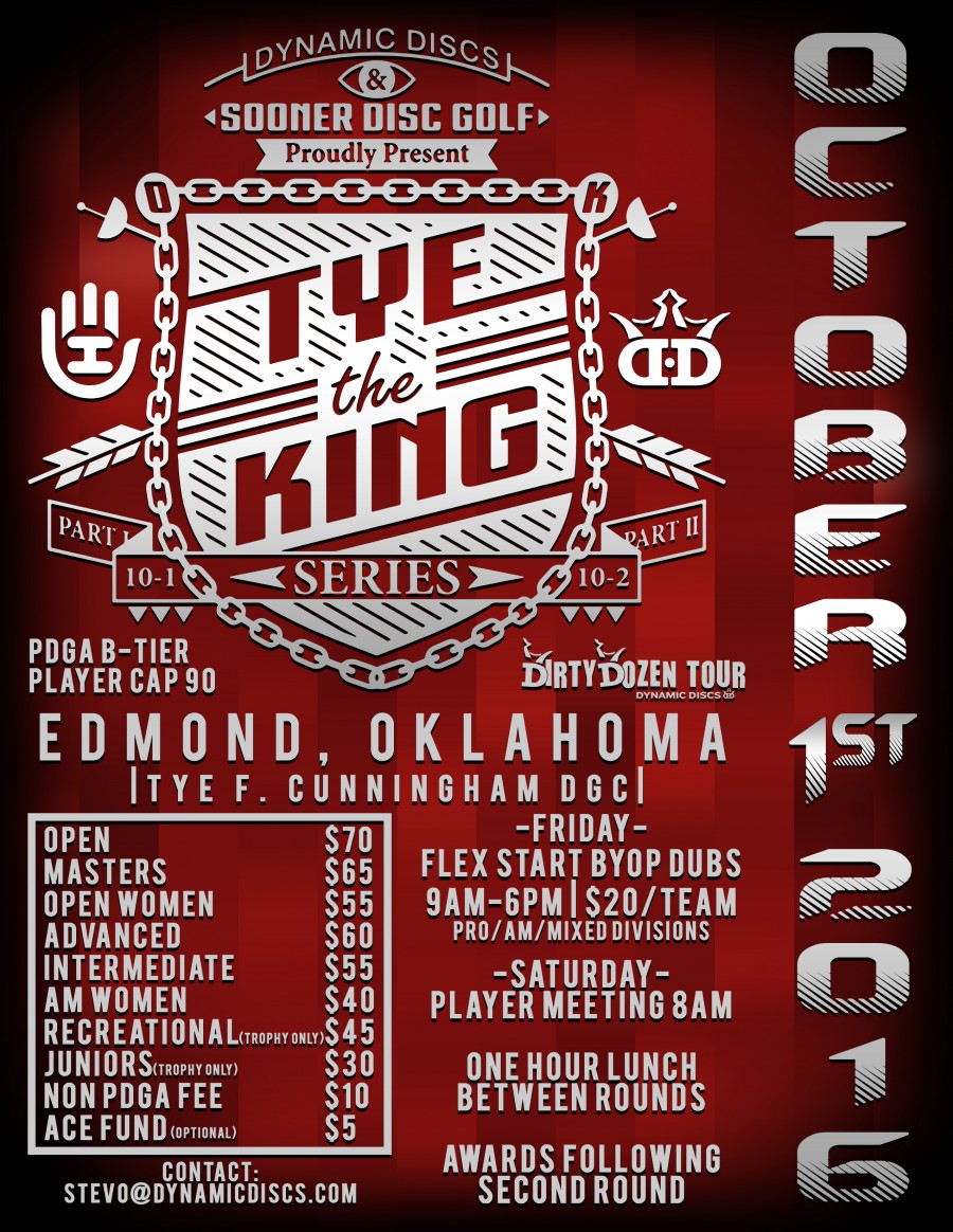 Dynamic Discs and Sooner Disc Golf Present the Tye the King Series ...