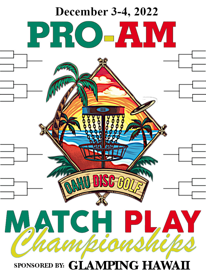 The 1st OAHU DISC GOLF PRO/AM MATCH PLAY CHAMPIONSHIPS Sponsored by ...