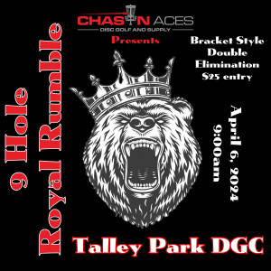 9 Hole Royal Rumble (2024, Chasin Aces Disc Golf and Supply) · Disc ...