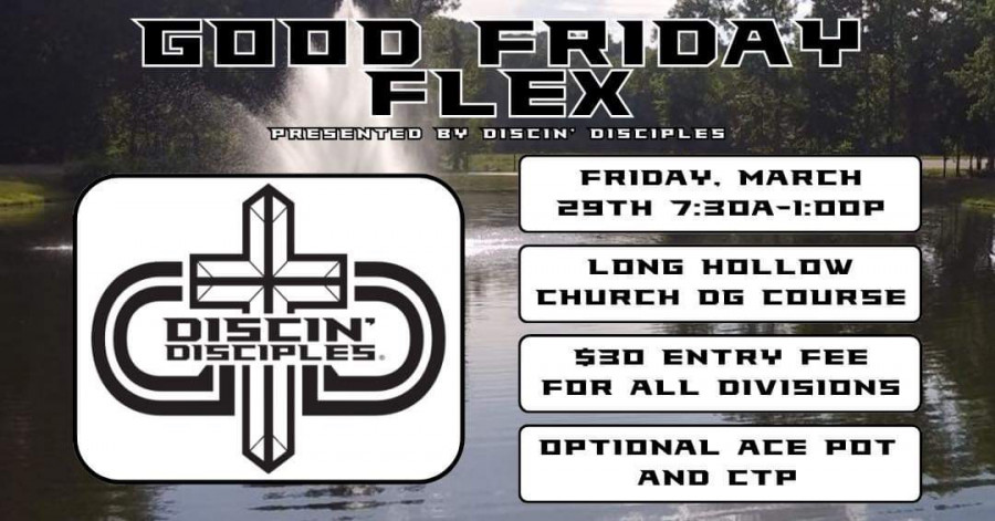 Good Friday Flex presented by Discin’ Disciples (2024, Discin’ Disciples) · Disc Golf Scene