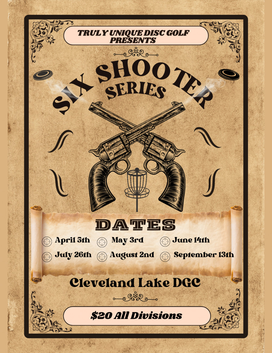 Truly Unique Disc Golf presents Six Shooter Series Flex 1 sponsored by ...