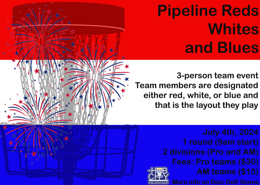 Pipeline Red, White, and Blue (Team Event) (2024, Hub City Disc Golf ...