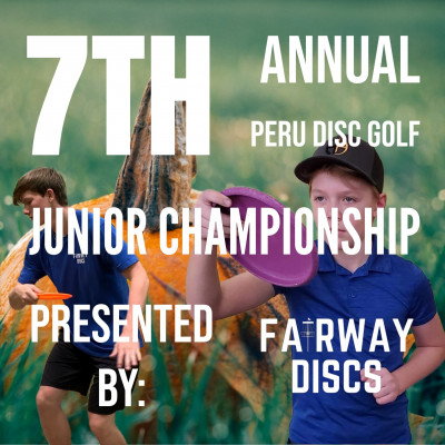 7th Annual Peru Disc Golf Junior Championship presented by Fairway ...